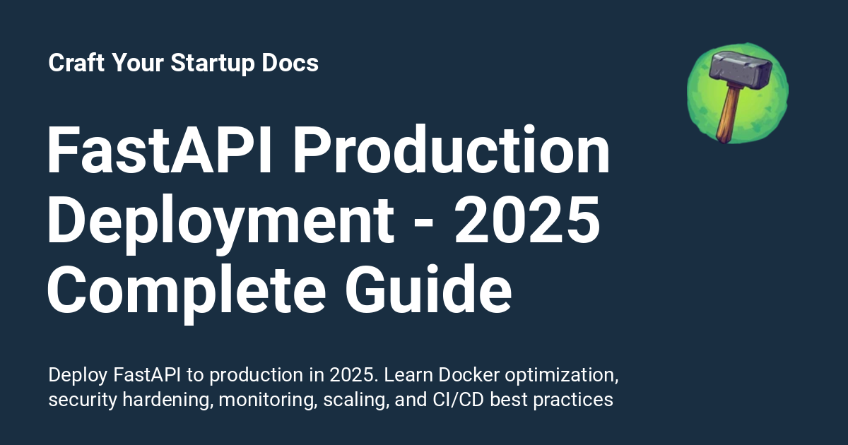 FastAPI Production Deployment - 2025 Complete Guide - Craft Your Startup Docs