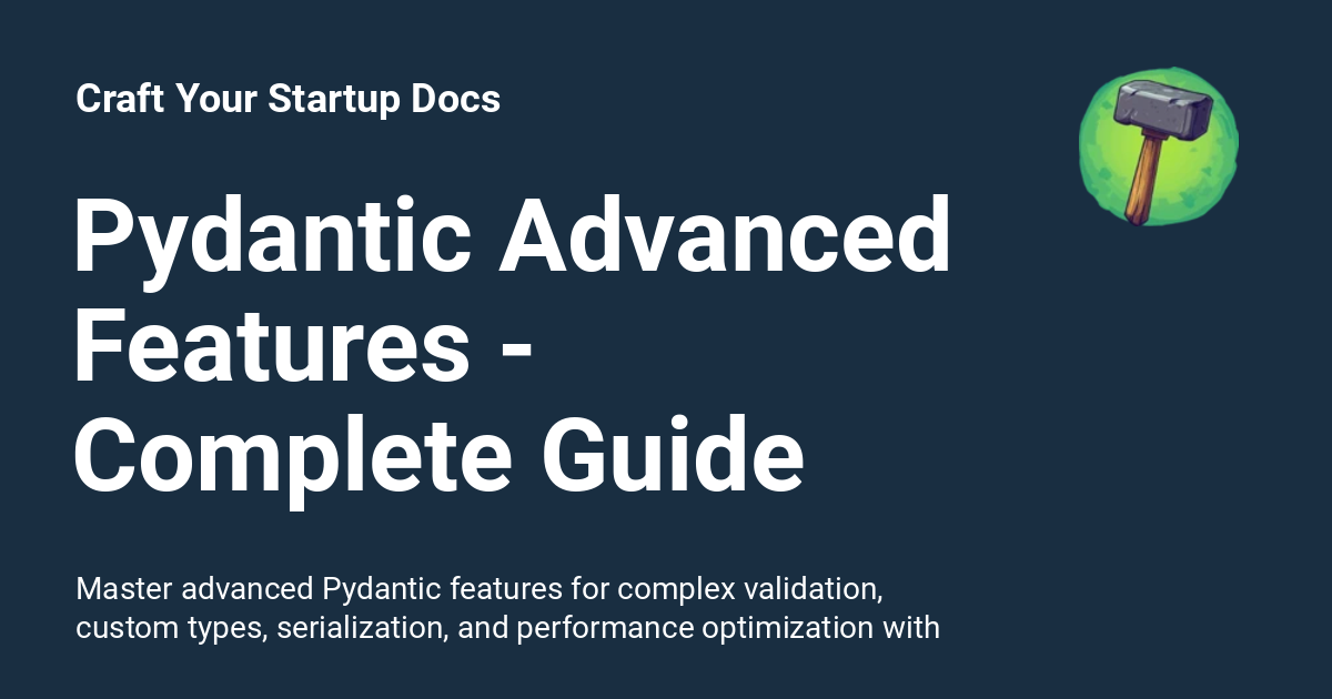 Pydantic Advanced Features - Complete Guide - Craft Your Startup Docs