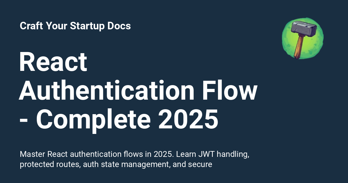 React Authentication Flow - Complete 2025 Guide - Craft Your Startup Docs