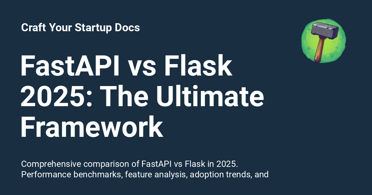 FastAPI vs Flask 2025: The Ultimate Framework Comparison for Modern Python APIs - Craft Your ...
