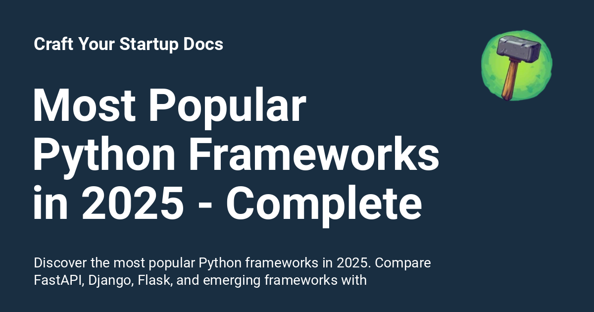 Most Popular Python Frameworks in 2025 - Complete Guide - Craft Your Startup Docs