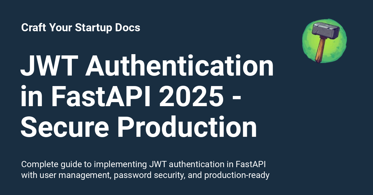 JWT Authentication in FastAPI 2025 - Secure Production APIs - Craft Your Startup Docs