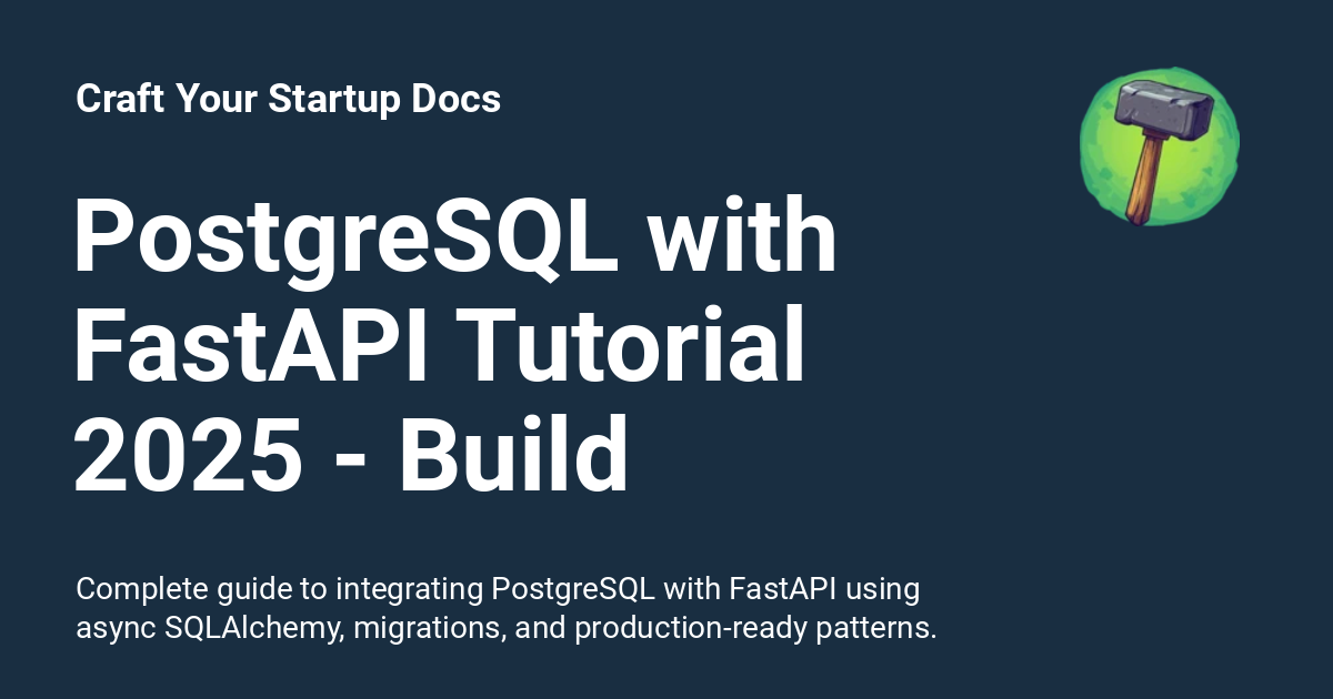 PostgreSQL with FastAPI Tutorial 2025 - Build Production-Ready Database Apps - Craft Your ...